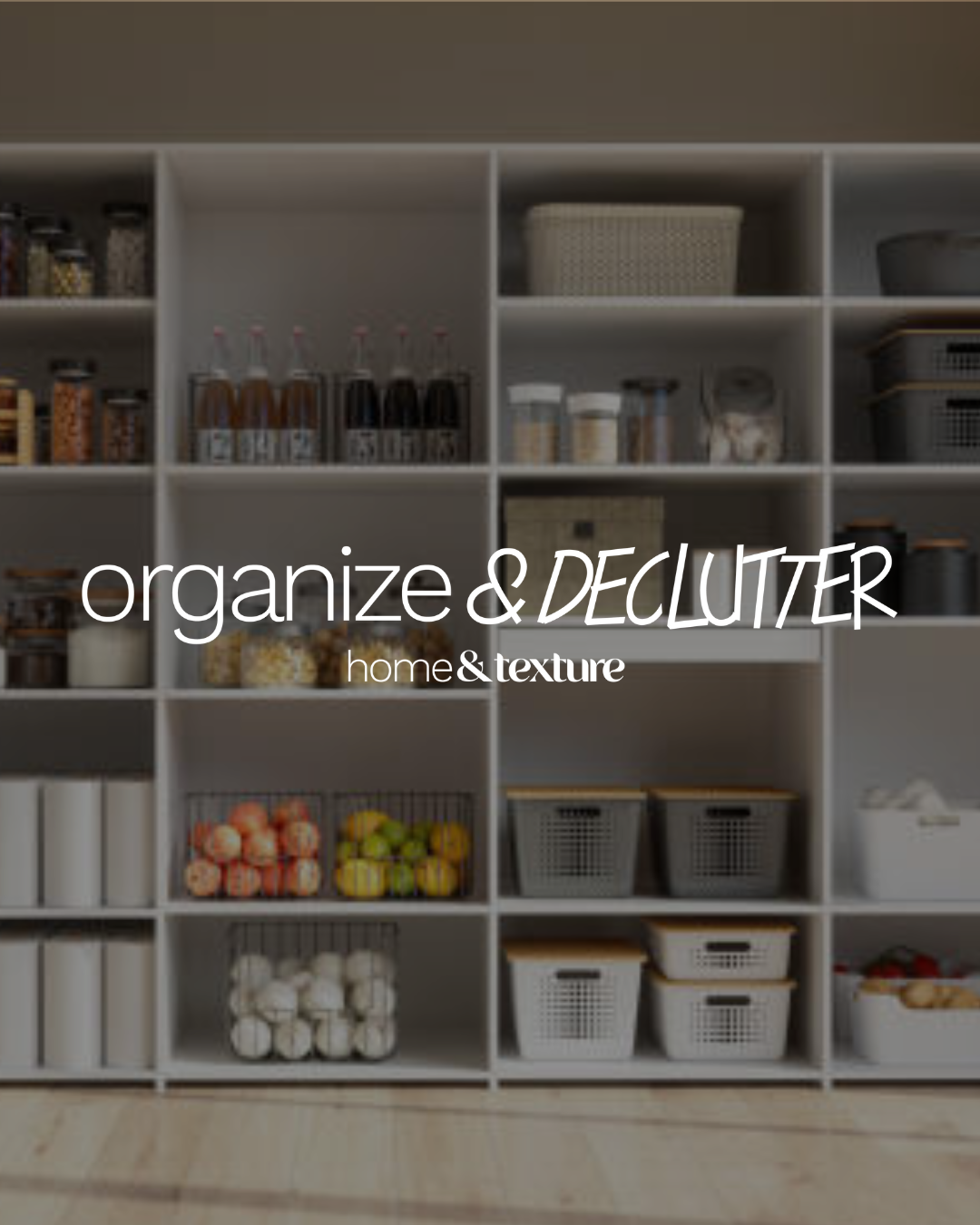 Th Best Pantry Organization Tips to Elevate Your Space - Home & Texture